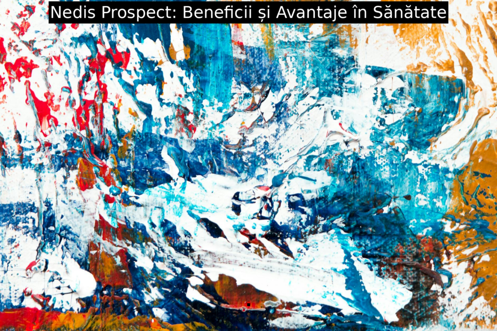 Nedis Prospect: Beneficii și Avantaje în Sănătate - Sfatul Doctorului
